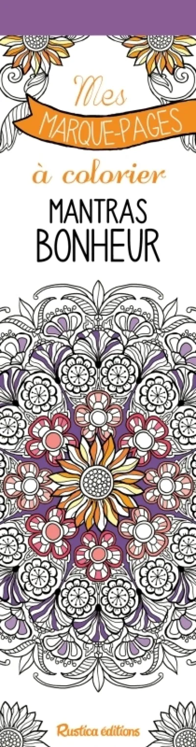 MES MARQUE-PAGES A COLORIER : MANTRAS BONHEUR - La cabane de Gribouille